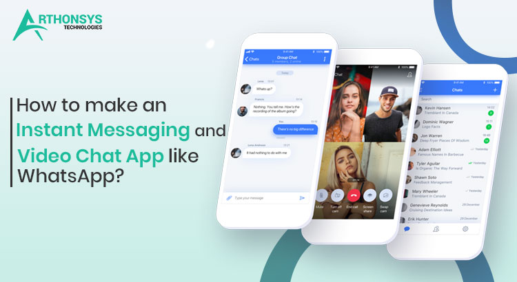 How to make an Instant Messaging and Video Chat App like WhatsApp?