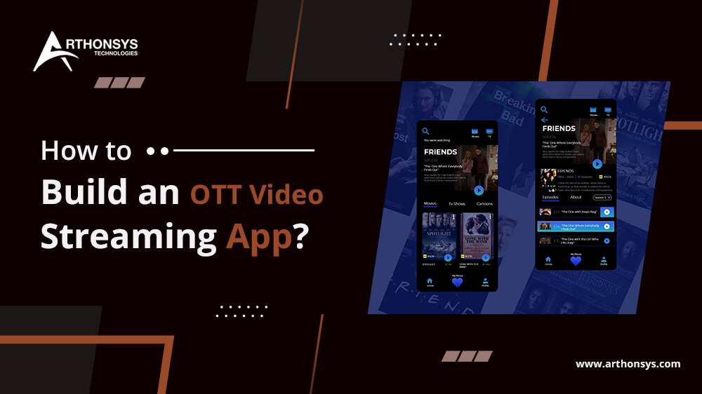 Know Everything about OTT (Over-the-Top) App Development in Brief